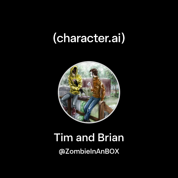 Chat with Tim and Brian | character.ai | AI Chat, Reimagined–Your Words ...