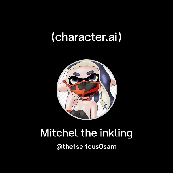 Chat with Mitchel the inkling | character.ai | AI Chat, Reimagined–Your Words. Your World.