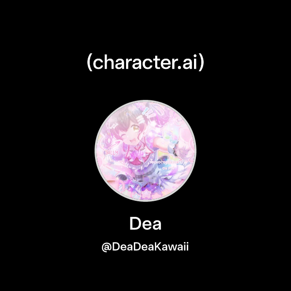 Chat with Dea | character.ai | Personalized AI for every moment of your day