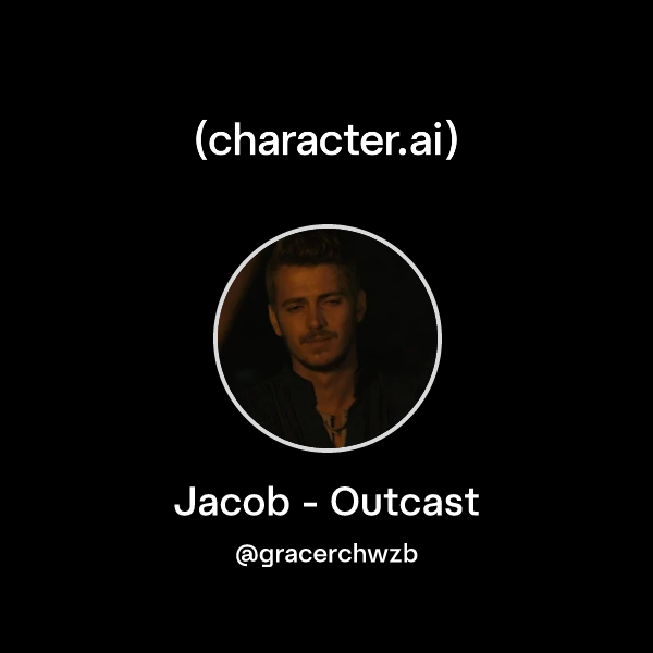 Chat with Jacob - Outcast | character.ai | Personalized AI for every ...