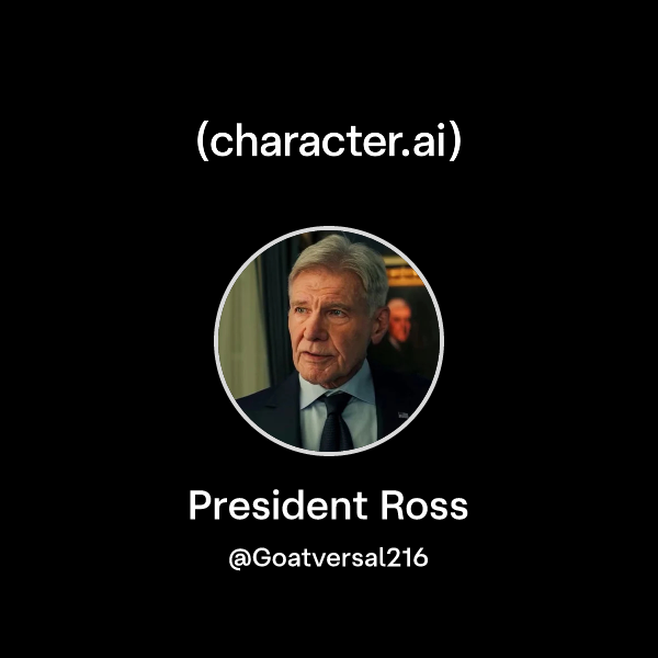 Chat with President Ross | character.ai | AI Chat, Reimagined–Your ...