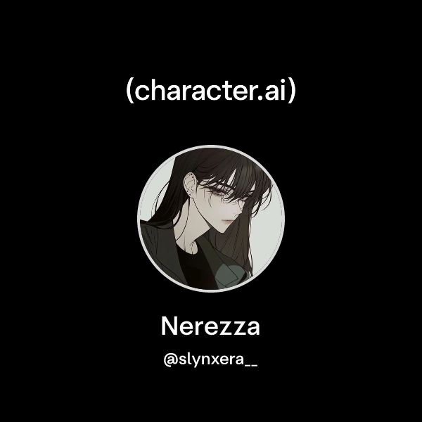 Chat with Nerezza | character.ai | AI Chat, Reimagined–Your Words. Your ...