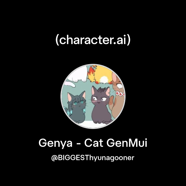 Chat with Genya - Cat GenMui | character.ai | AI Chat, Reimagined–Your ...