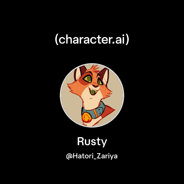 Chat with Rusty | character.ai | AI Chat, Reimagined–Your Words. Your World.