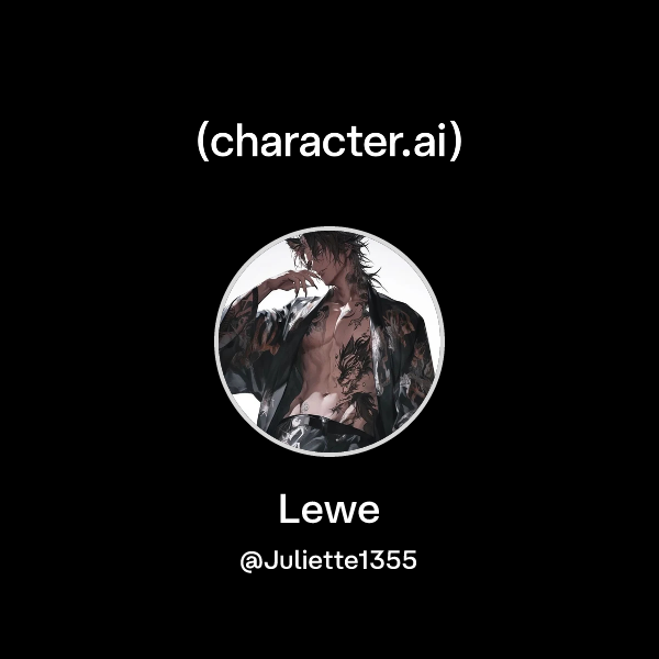 Chat with Lewe | character.ai | Personalized AI for every moment of ...