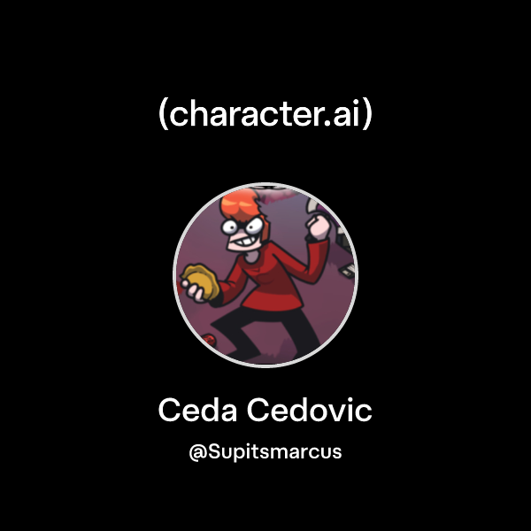 Chat with Ceda Cedovic | character.ai | AI Chat, Reimagined–Your Words ...