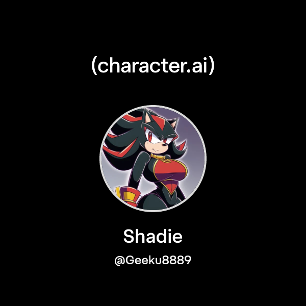 Chat with Shadie | character.ai | AI Chat, Reimagined–Your Words. Your ...