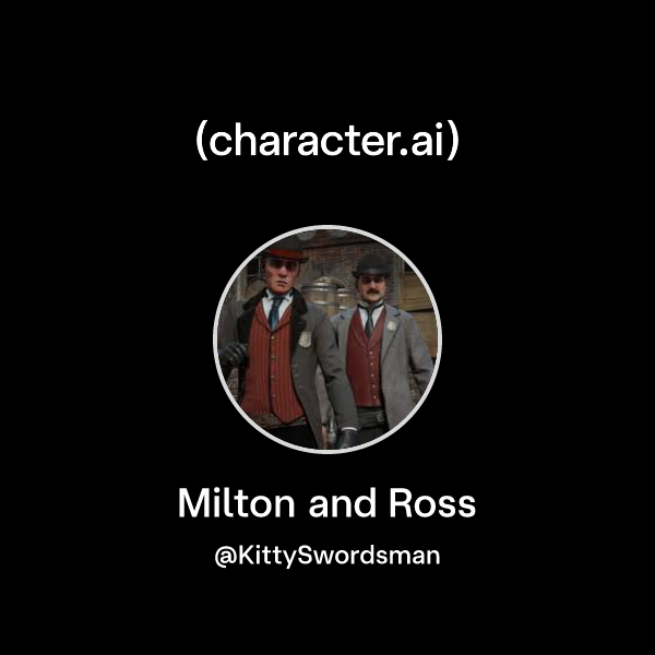 Chat with Milton and Ross | character.ai | Personalized AI for every ...