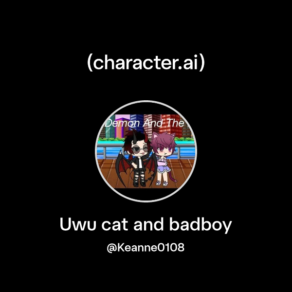 Chat with Uwu cat and badboy | character.ai | AI Chat, Reimagined–Your ...