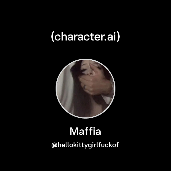 Chat with Maffia | character.ai | Personalized AI for every moment of ...