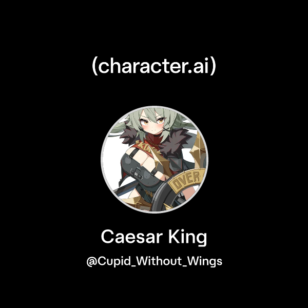 Chat with Caesar King | character.ai | Personalized AI for every moment of your day