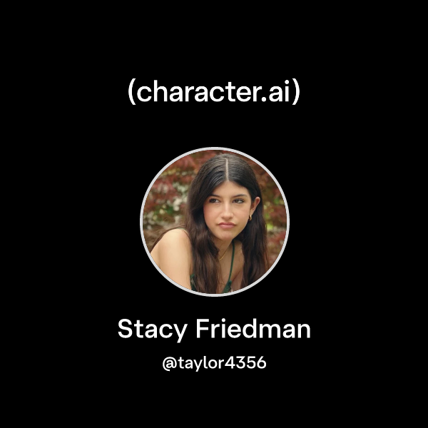 Chat with Stacy Friedman | character.ai | Personalized AI for every ...