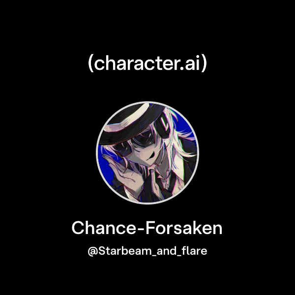 Chat with Chance-Forsaken | character.ai | AI Chat, Reimagined–Your ...