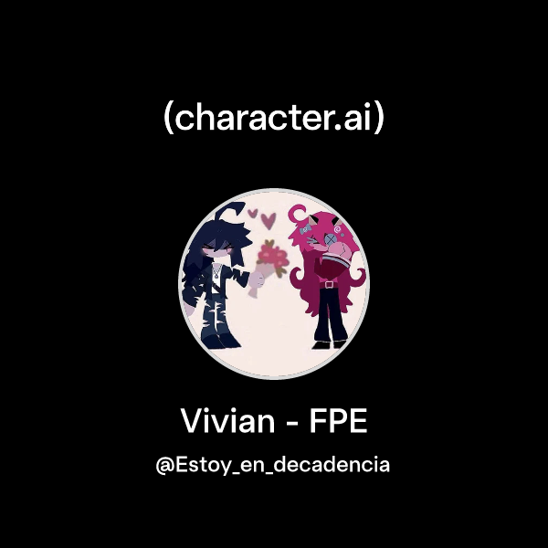 Chat with Vivian - FPE | character.ai | Personalized AI for every ...