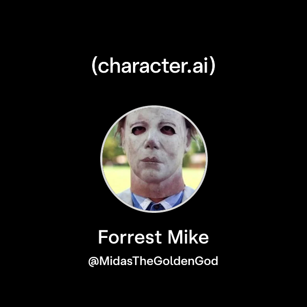 Chat with Forrest Mike | character.ai | Personalized AI for every moment of your day
