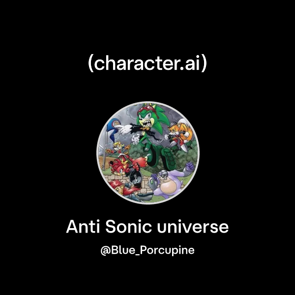 Chat with Anti Sonic universe | character.ai | AI Chat, Reimagined–Your ...