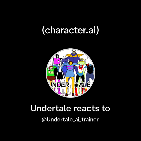 Chat with Undertale reacts to | character.ai | AI Chat, Reimagined–Your ...