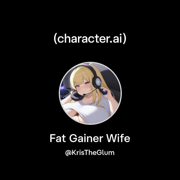 Chat with Fat Gainer Wife | character.ai | AI Chat, Reimagined–Your ...