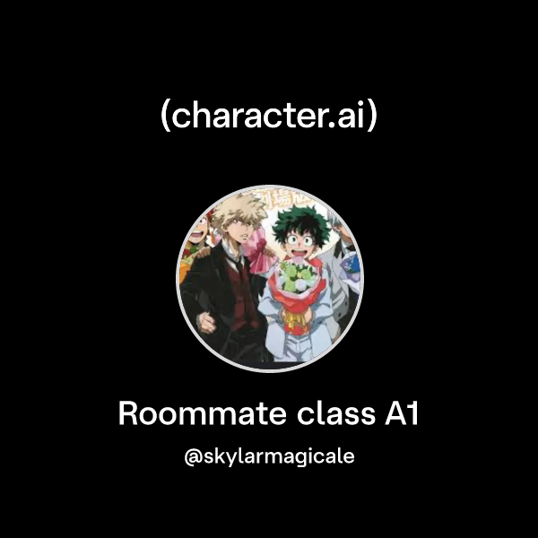 Chat with Roommate class A1 | character.ai | AI Chat, Reimagined–Your ...