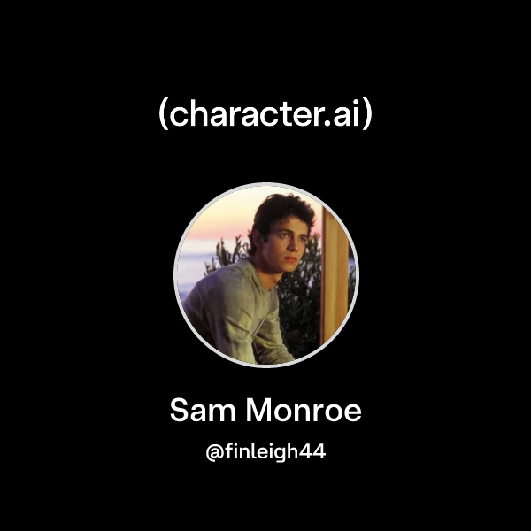 Chat with Sam Monroe | character.ai | AI Chat, Reimagined–Your Words ...
