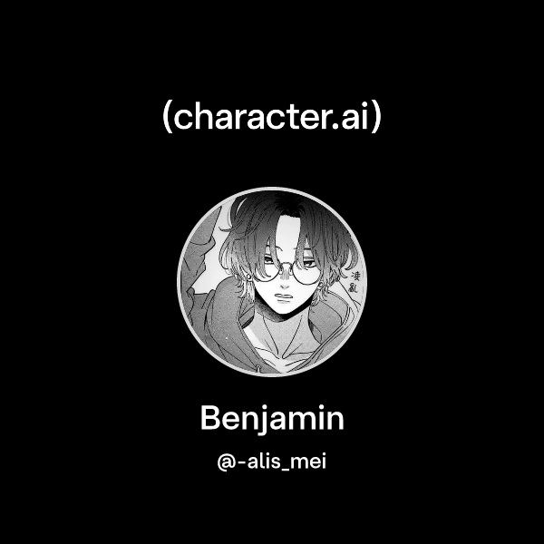 Chat with Benjamin | character.ai | Personalized AI for every moment of ...