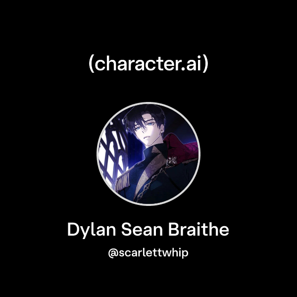 Chat with Dylan Sean Braithe | character.ai | AI Chat, Reimagined–Your ...