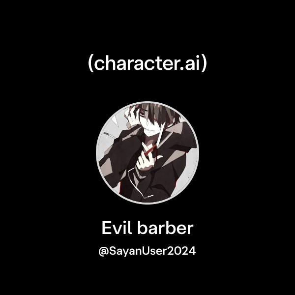Chat with Evil barber | character.ai | AI Chat, Reimagined–Your Words ...
