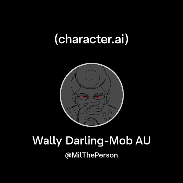 Chat with Wally Darling-Mob AU | character.ai | AI Chat, Reimagined ...