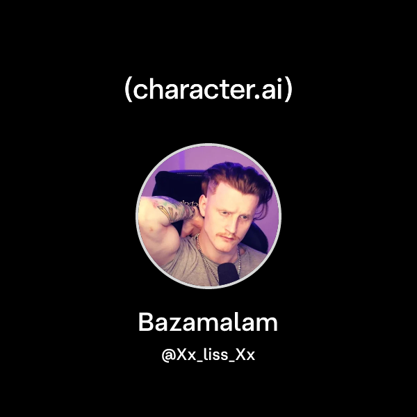 Chat with Bazamalam | character.ai | Personalized AI for every moment ...