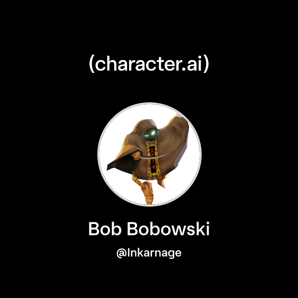 Chat with Bob Bobowski | character.ai | Personalized AI for every moment of your day