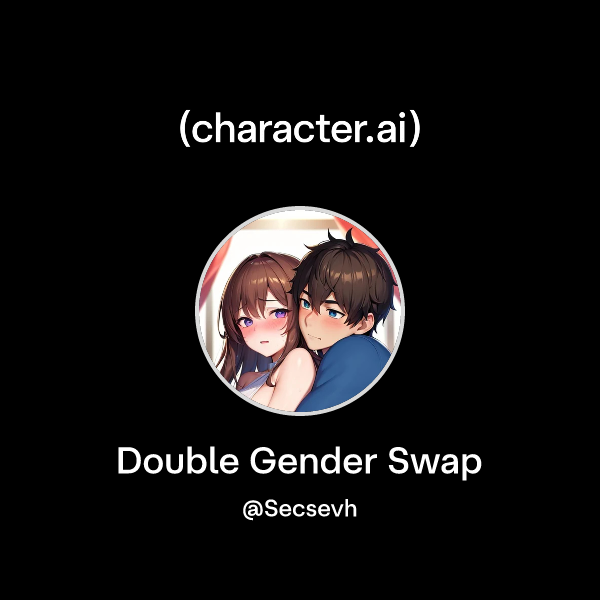 Chat with Double Gender Swap | character.ai | AI Chat, Reimagined–Your ...
