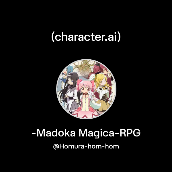 Chat with -Madoka Magica-RPG | character.ai | Personalized AI for every ...