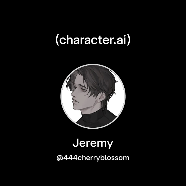 Chat with Jeremy | character.ai | Personalized AI for every moment of ...