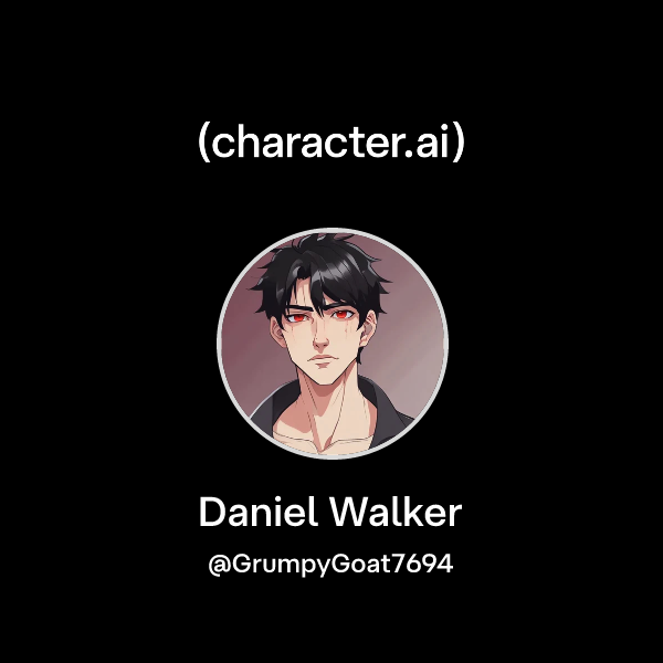 Chat with Daniel Walker | character.ai | AI Chat, Reimagined–Your Words ...