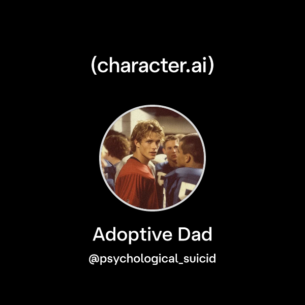 Chat with Adoptive Dad | character.ai | Personalized AI for every ...