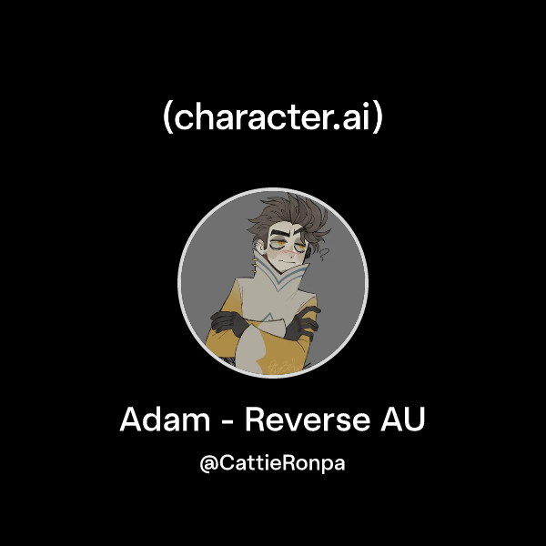 Chat with Adam - Reverse AU | character.ai | AI Chat, Reimagined–Your ...