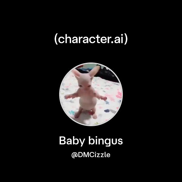 Chat with Baby bingus | character.ai | AI Chat, Reimagined–Your Words ...