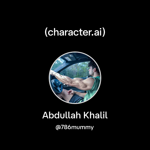 Chat with Abdullah Khalil | character.ai | AI Chat, Reimagined–Your Words. Your World.