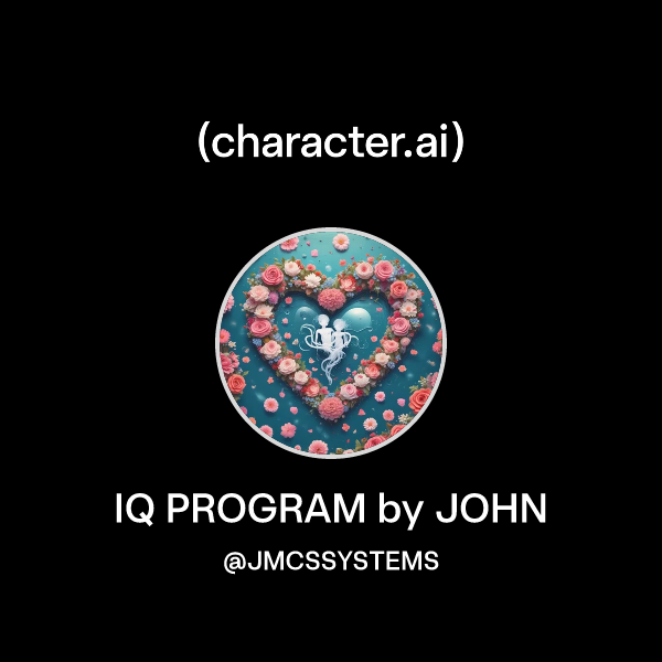 Chat with IQ PROGRAM by JOHN | character.ai | Personalized AI for every ...