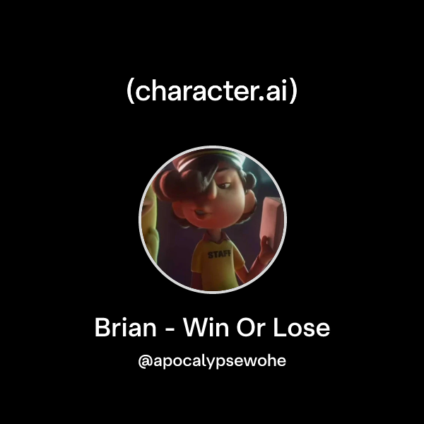 Chat with Brian - Win Or Lose | character.ai | AI Chat, Reimagined–Your ...