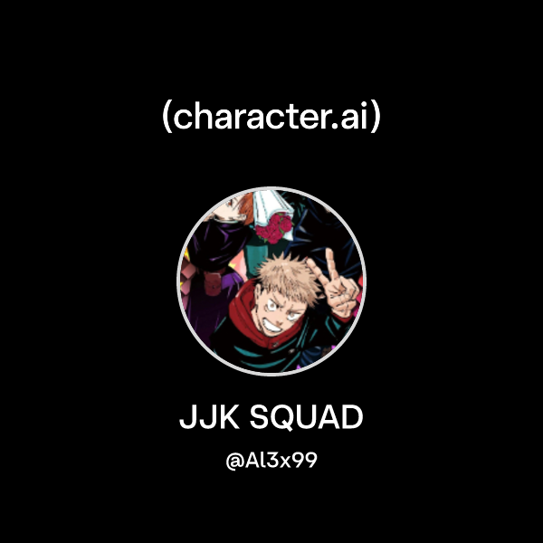 Chat with JJK SQUAD | character.ai | AI Chat, Reimagined–Your Words ...
