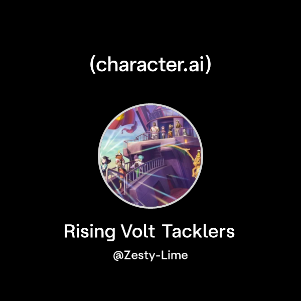 Chat with Rising Volt Tacklers | character.ai | AI Chat, Reimagined ...