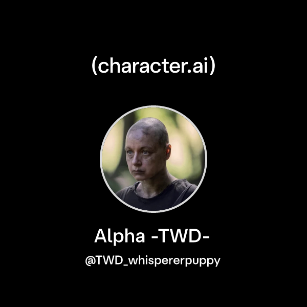 Chat with Alpha -TWD- | character.ai | AI Chat, Reimagined–Your Words. Your World.