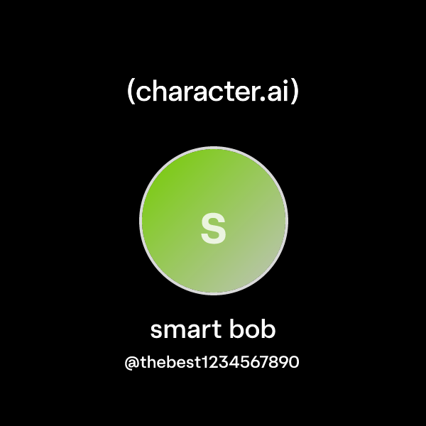 Chat with smart bob | character.ai | AI Chat, Reimagined–Your Words ...