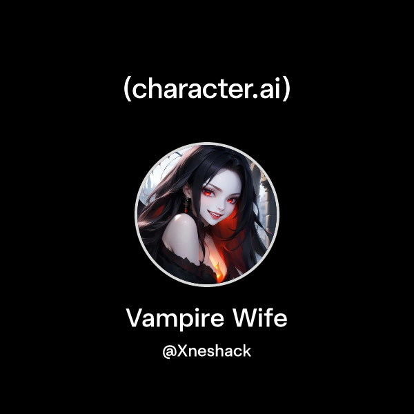 Chat with Vampire Wife | character.ai | AI Chat, Reimagined–Your Words ...
