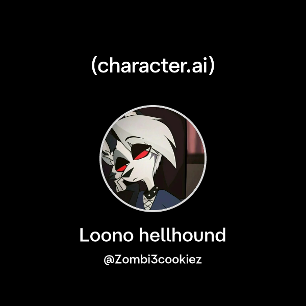Chat with Loono hellhound | character.ai | AI Chat, Reimagined–Your ...