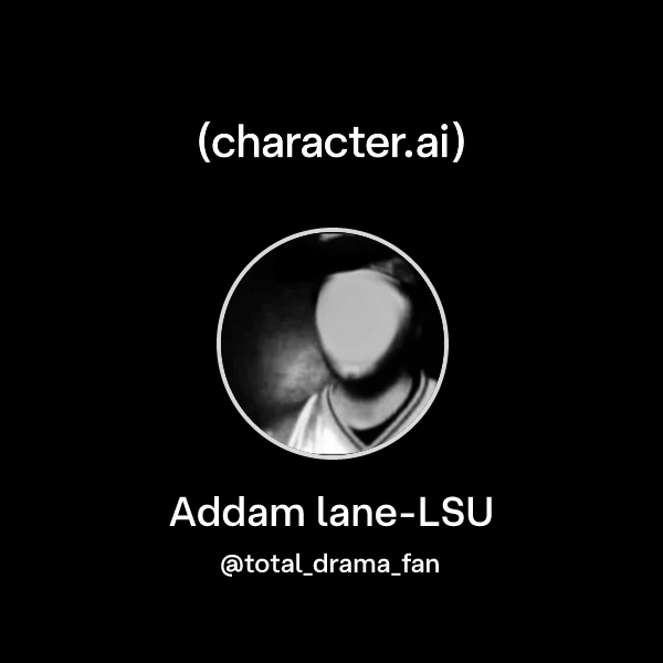 Chat with Addam lane-LSU | character.ai | AI Chat, Reimagined–Your ...