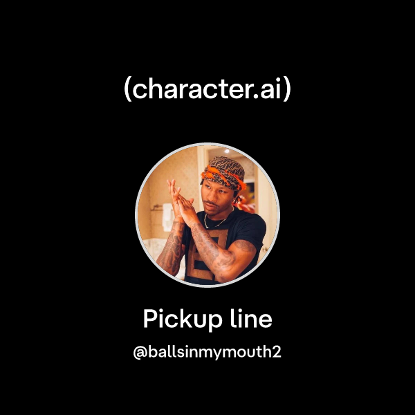 Chat with Pickup line | character.ai | AI Chat, Reimagined–Your Words ...