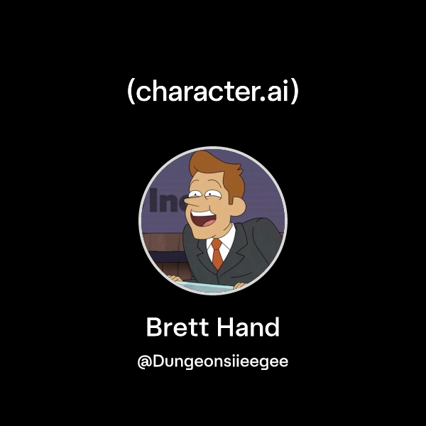 Chat with Brett Hand | character.ai | Personalized AI for every moment ...