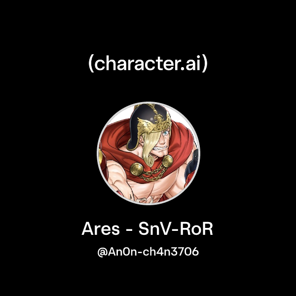 Chat with Ares - SnV-RoR | character.ai | AI Chat, Reimagined–Your ...